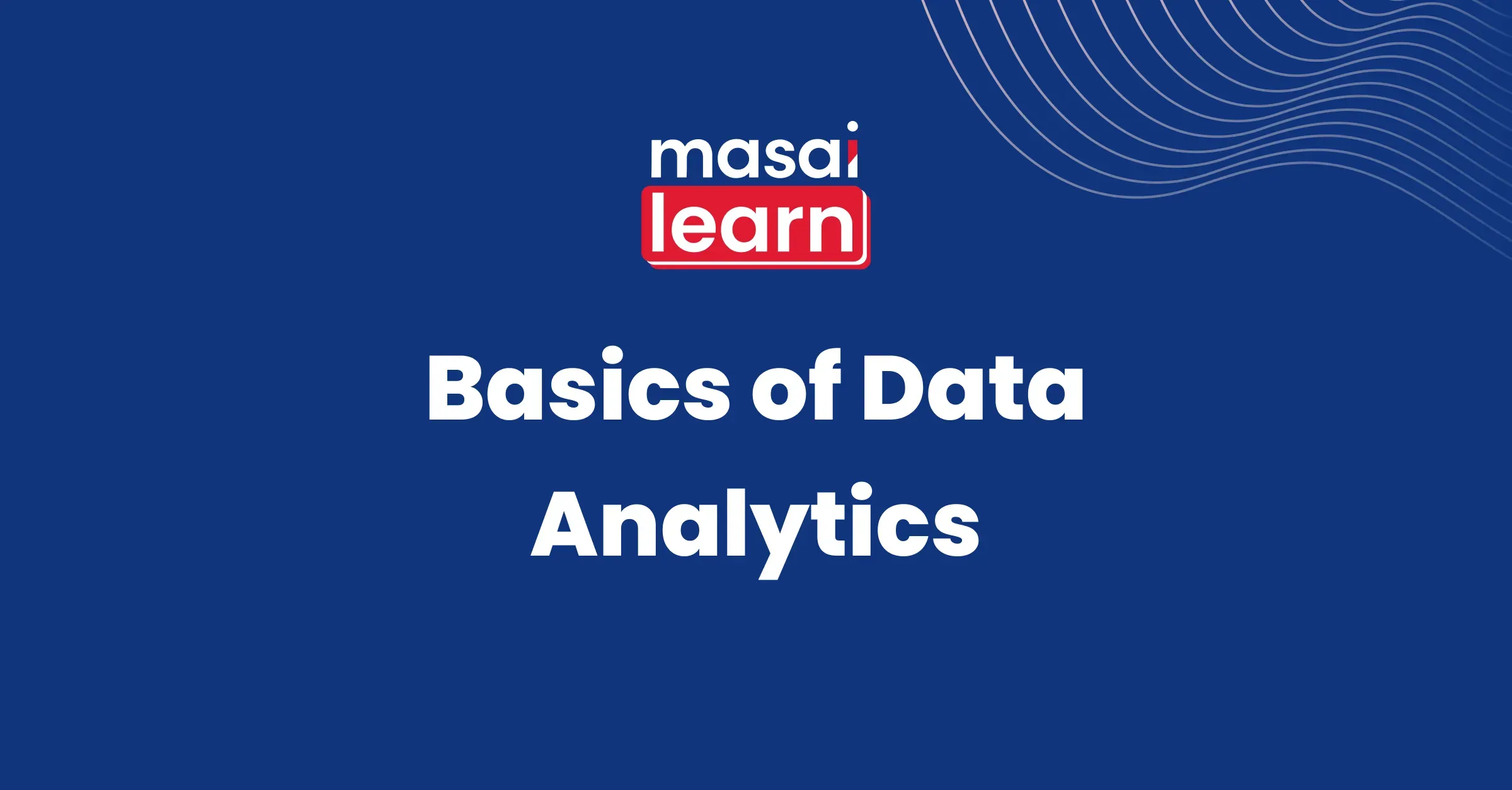 Basics of Data Analytics - Masai Learn