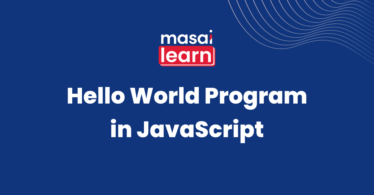 masai-learn-write-a-hello-world-program-in-javascript