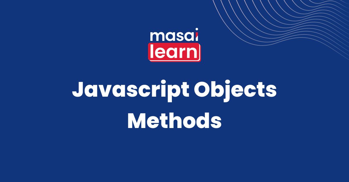 Javascript Objects Methods - Masai Learn