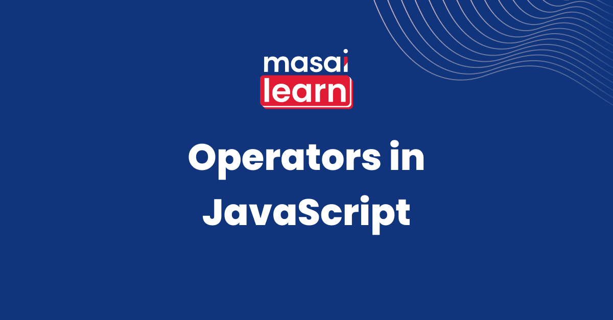 Masai Learn Operators In Javascript